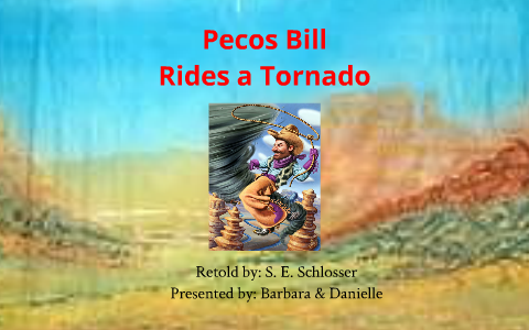 Pecos Bill Rides a Tornado by danielle yon on Prezi