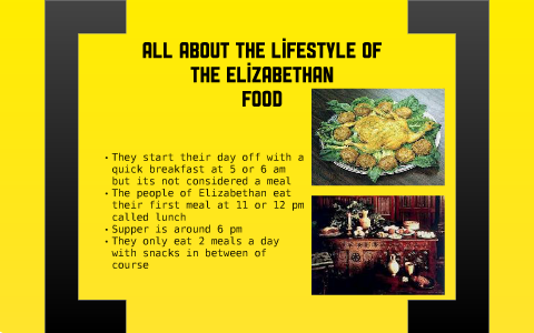 The Foods of Elizabethan by Madison Rosenberry on Prezi