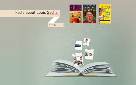 Facts about Louis Sachar by fifth grade on Prezi