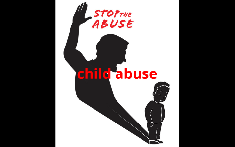 child abuse by krista abner-bennett on Prezi
