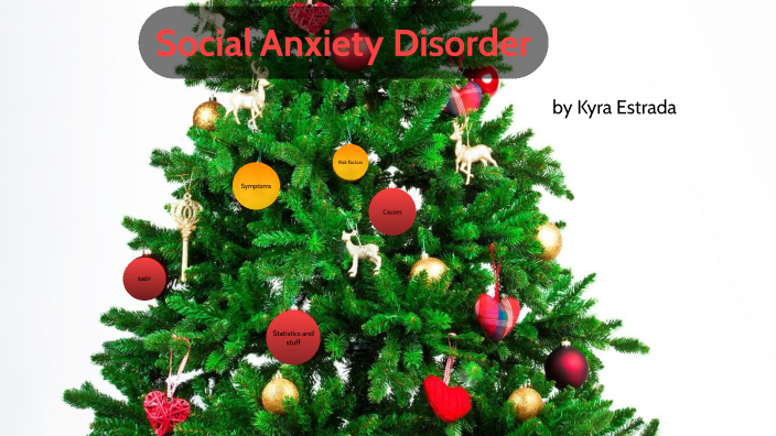 Social Anxiety Disorder by Kyra Estrada on Prezi