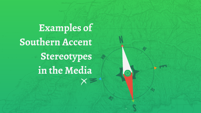 Examples of Southern Accent Stereotyping by madeleine s on Prezi
