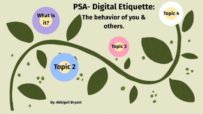 PSA - Digital Citizenship: Etiquette by Abbigail Bryant on Prezi