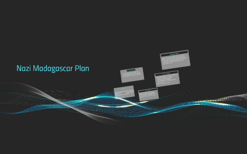 Nazi Madagascar Plan by Angel Raya on Prezi