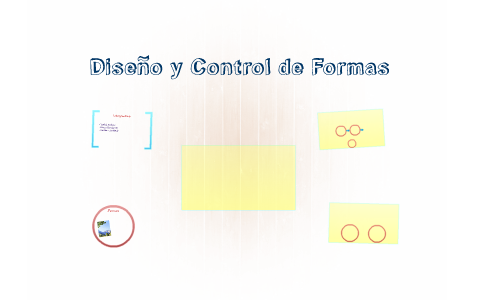 Diseño y Control de Formas by ysa RODULFO on Prezi