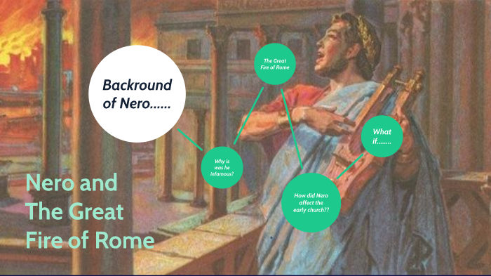 Nero and the Great Fire of Rome by Mary Ajo on Prezi