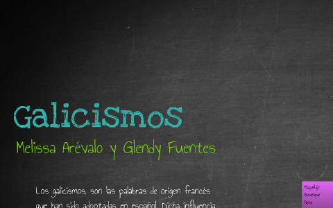 Galicismos by Melissa Arevalo