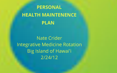 Personal Health Maintenance Plan by Nate Crider on Prezi