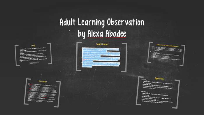 Adult Learning Observation by Alexa Abadee on Prezi