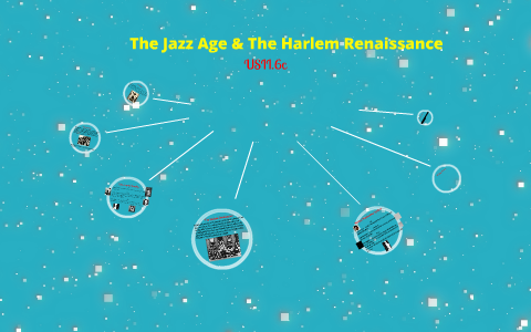 The Jazz Age & Harlem Renaissance by Danielle Greene on Prezi