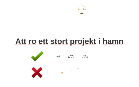Att ro ett stort projekt i hamn by Markus Linhardt on Prezi