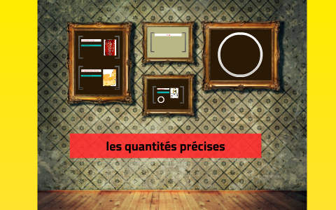 les quantités précises by amal badran on Prezi