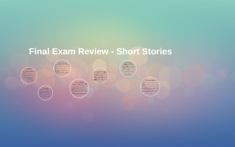Final Exam Review Short Stories (Eng 1) by Laurice Sabala on Prezi