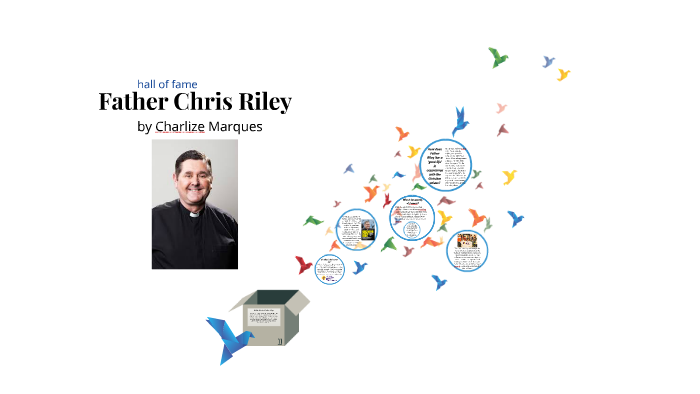 Father Chris Riley by Charlize Marques on Prezi
