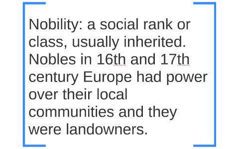Nobility: a social rank or class, usually based on heredity. by Sarah ...