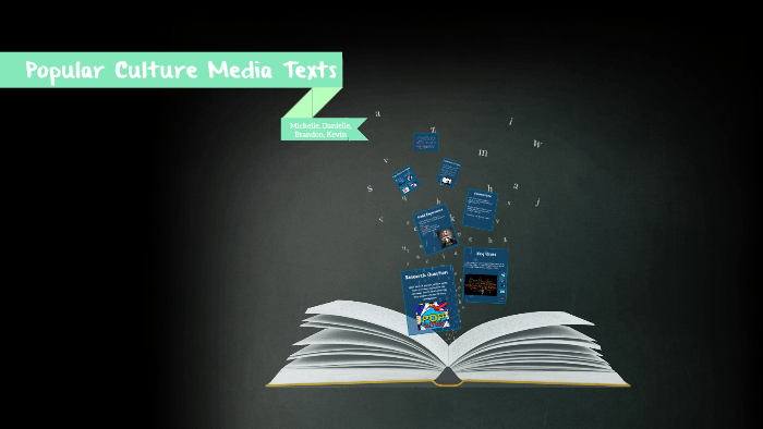 Popular Culture Media Texts by Michelle Leather on Prezi