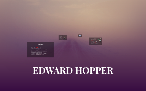EDWARD HOPPER by Madison Mead on Prezi