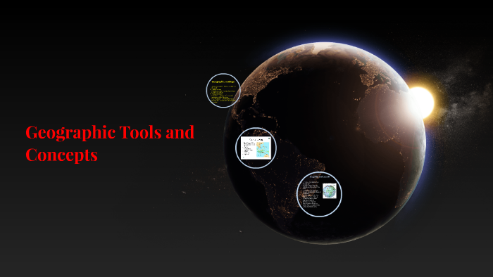 Geographic Tools and Concepts by on Prezi