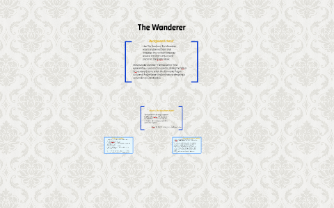 The Wanderer by on Prezi