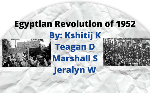 Egyptian Revolution of 1952 #1 by Kshitij Kapil on Prezi