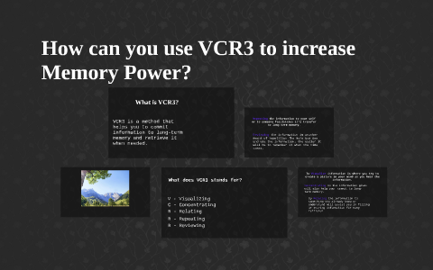 How can you use VCR3 to increase Memory Power? by on Prezi