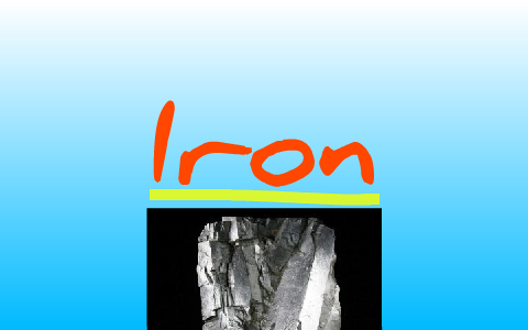 Iron by Jamie Sisco on Prezi