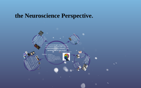 the Neuroscience Perspective by bob joe on Prezi