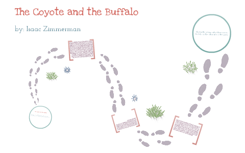The Coyote and the Buffalo by Isaac Zimmerman on Prezi