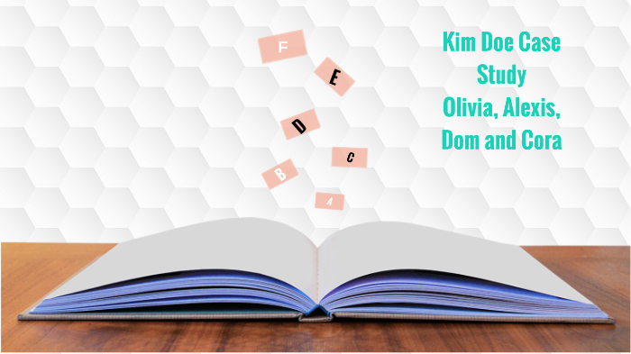 Kim Doe Case Study by Cora Shefchik on Prezi