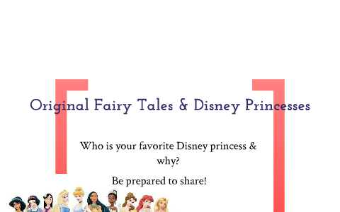 Original Fairy Tales Disney Princesses By Summer Christiansen On Prezi