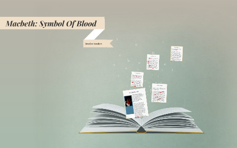 Macbeth: Symbol Of Blood by Jocelyn Sanders on Prezi
