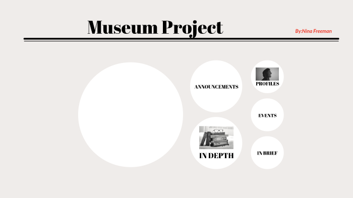 Museum project by Nia Freeman on Prezi