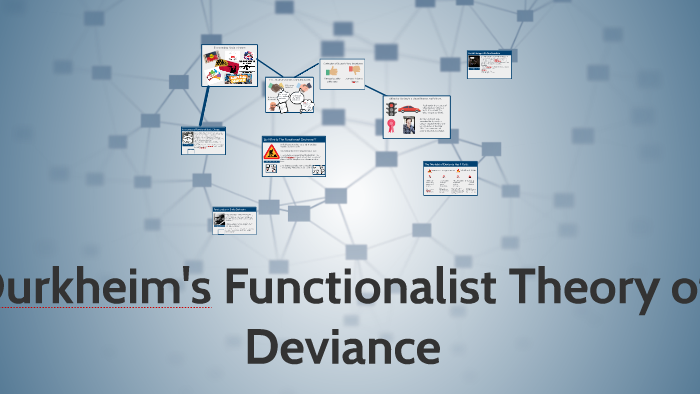 Durkheim's Functionalist Theory of Deviance by Katie Clements on Prezi