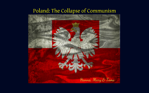 Collapse of Communism in Poland by Tomo Newton on Prezi