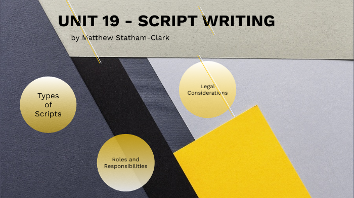 Unit 19 - Script Writing by Matthew Statham-Clark on Prezi
