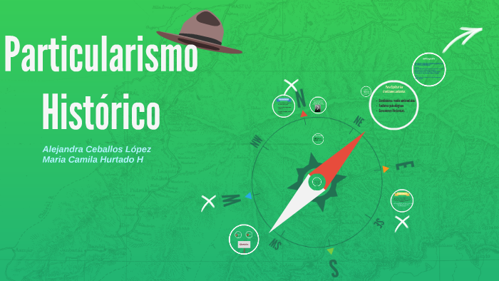 Particularismo Histórico by Camila hurtado on Prezi