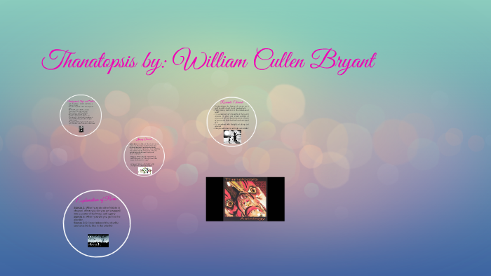 Thanatopsis by William Cullen Bryant by stephanie henderson on Prezi