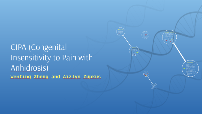 CIPA (Congenital Insensitivity to Pain with Anhidrosis) by Wenting ...