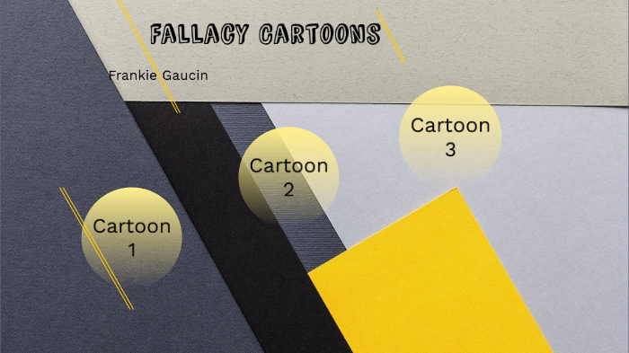 Fallacy Cartoon Analysis by Francisco Gaucin on Prezi