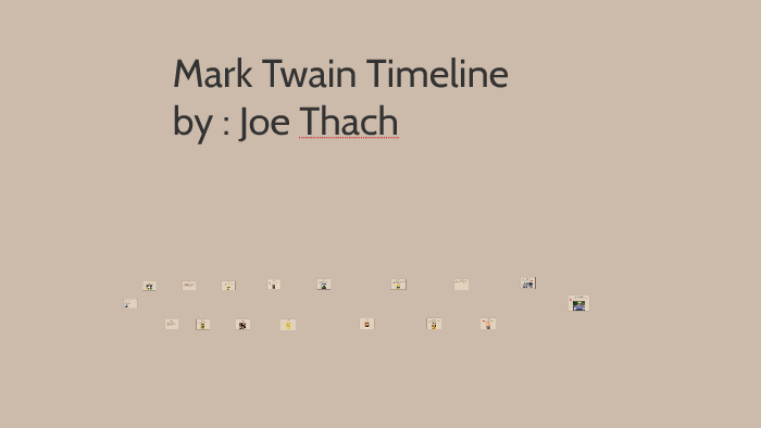 Mark Twain Timeline by Joe Thach on Prezi