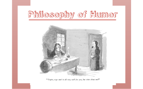 Philosophy of Humor by J C on Prezi
