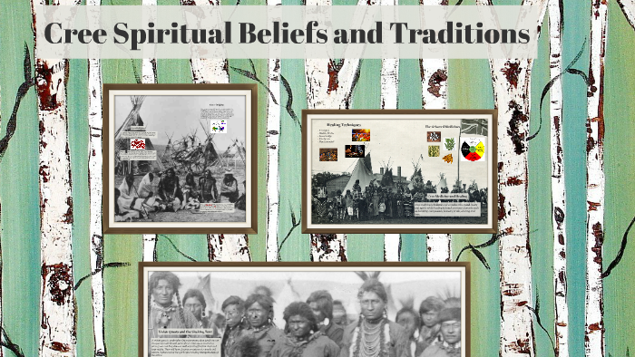 Cree Spiritual Beliefs and Traditions by aurora r paul on Prezi