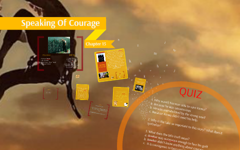 Speaking Of Courage - Chapter 15 by Jackie Morales on Prezi