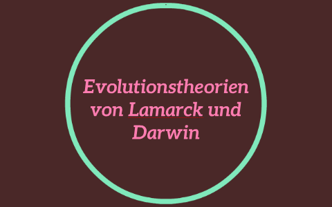 Evolutionstheorien von Lamarck und Darwin by gemma wisotzki on Prezi