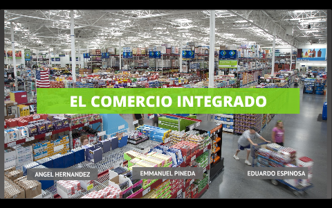 EL COMERCIO INTEGRADO by Ángel Hernández on Prezi