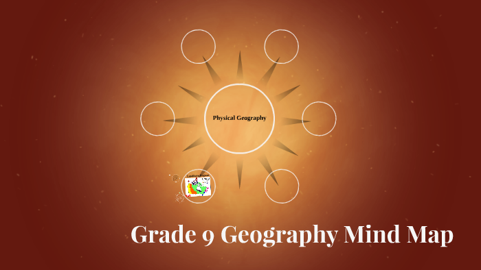Grade 9 Geography Mind Map by Kyle Zhang on Prezi