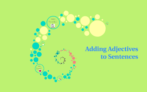 Adding Adjectives to Sentences by Guneet k on Prezi