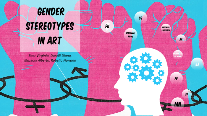Gender Stereotypes In Art by Virginia Baer on Prezi