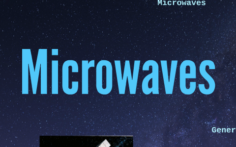 Examples of Microwaves by Am 3-4a on Prezi