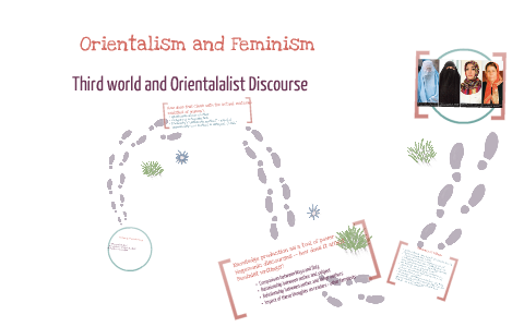 Orientalism, Colonialisation, Feminism by Mirna Guha on Prezi